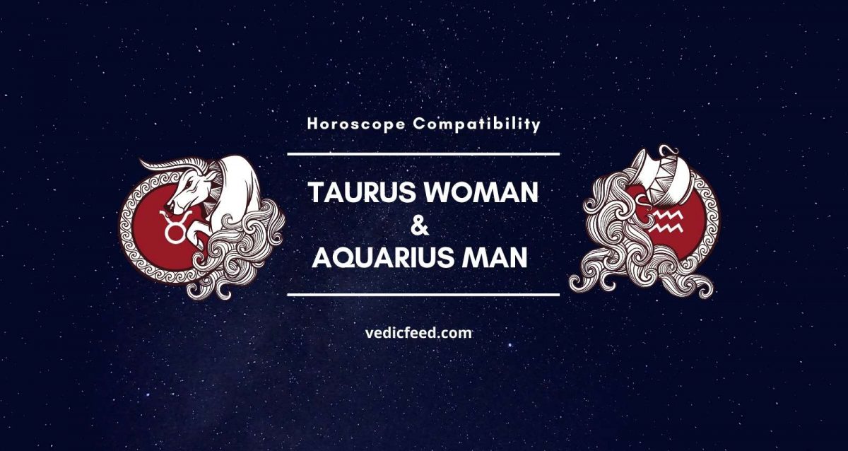 Taurus Woman and Aquarius Man Compatibility