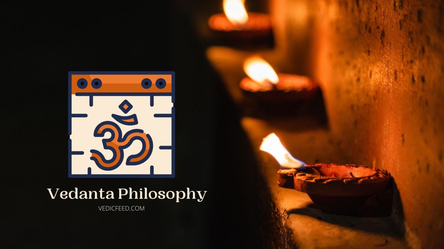 Vedanta Philosophy One Of The Oldest Spiritual Philosophies