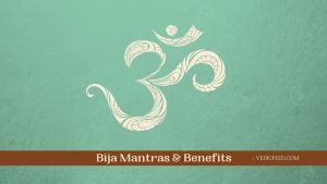 What is Bija Mantra? - Types and Benefits of Seed Mantras