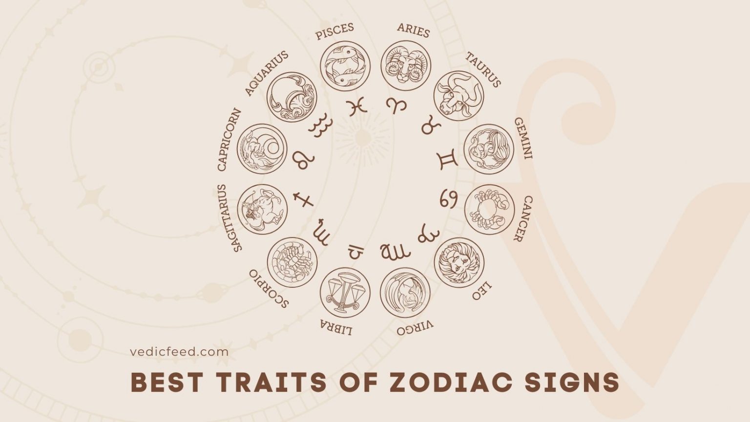 12 Zodiac Signs - Best Traits Of Each Zodiac Sign